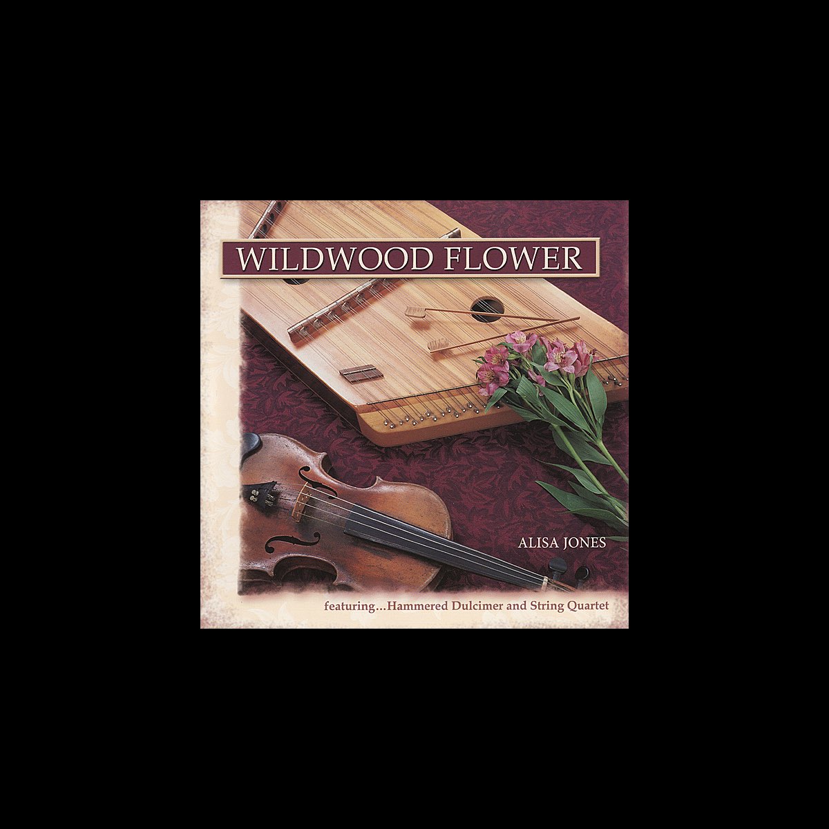 ‎Wildwood Flower - Album by ALisa Jones - Apple Music