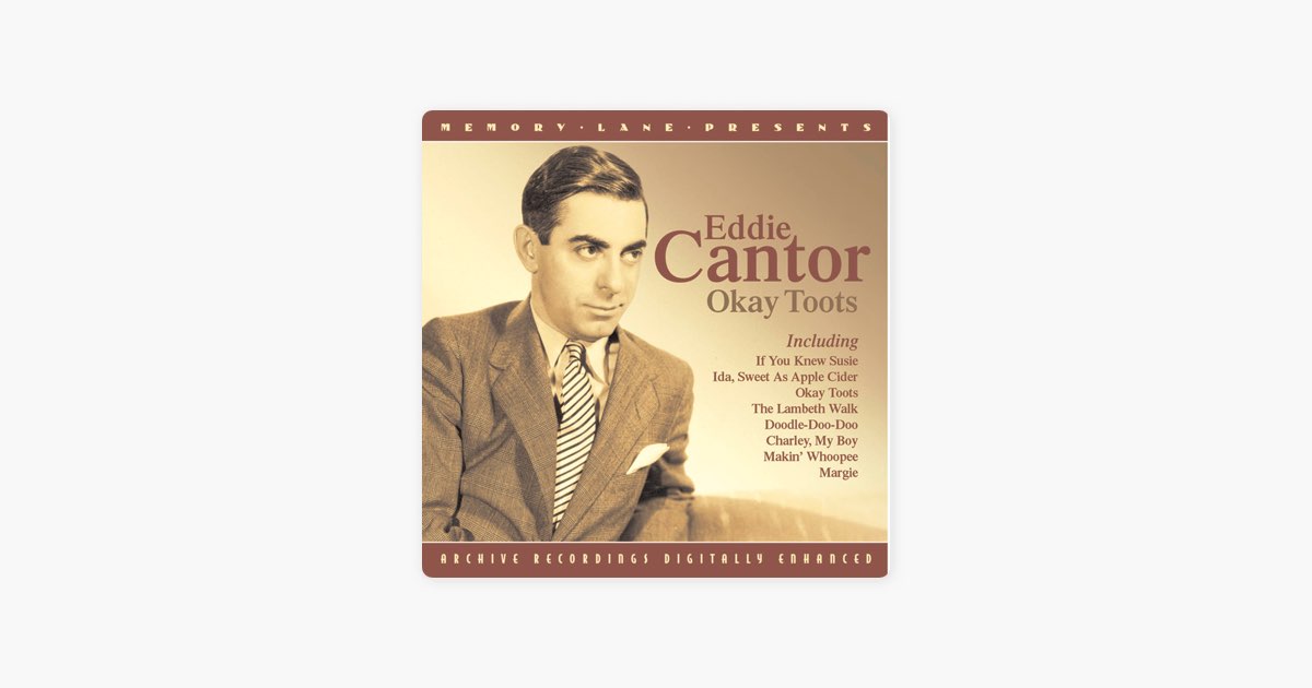 Okay Toots” álbum de Eddie Cantor en Apple Music