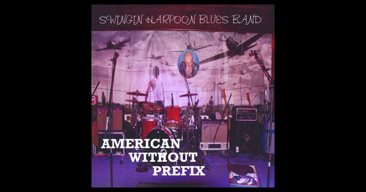 ‎American Without Prefix - Album by Swingin Harpoon - Apple Music