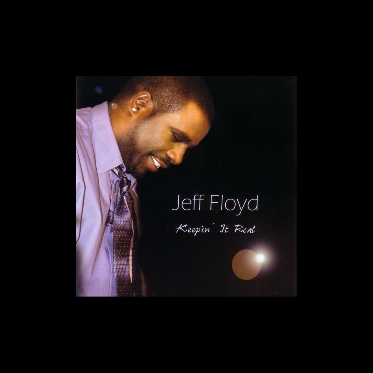 ‎Keepin' It Real - Album by Jeff Floyd - Apple Music