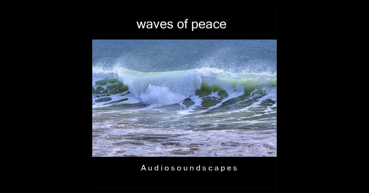‎Waves of Peace - Album by Audiosoundscapes - Apple Music