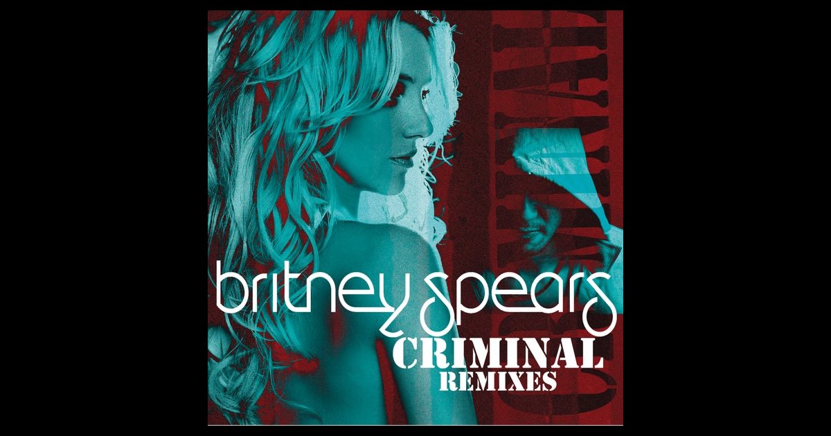 ‎Criminal (Remixes) — álbum de Britney Spears — Apple Music