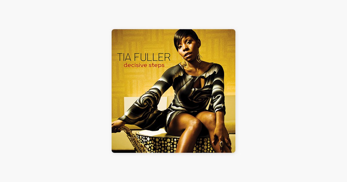 ‎Decisive Steps - Tia Fullerのアルバム - Apple Music
