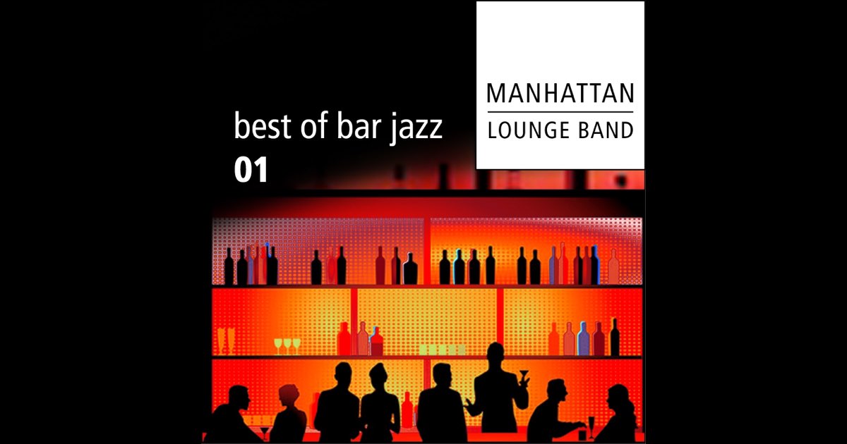 ‎Best of Bar Jazz, Vol. 1 - Manhattan Lounge Bandのアルバム - Apple Music