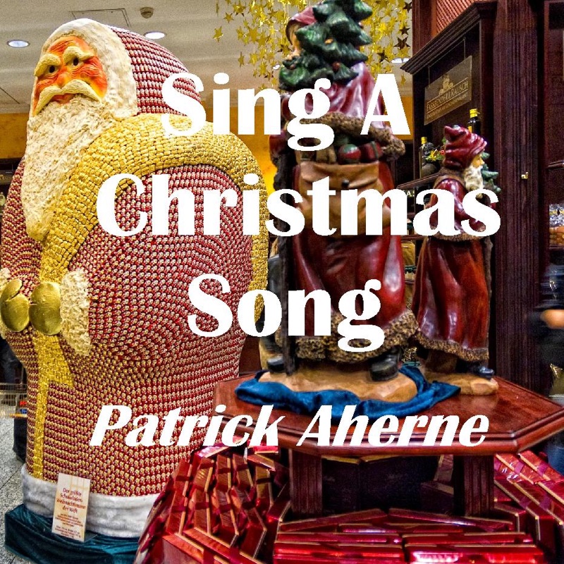 Sing a Christmas Song - Patrick Aherne: Song Lyrics, Music Videos ...