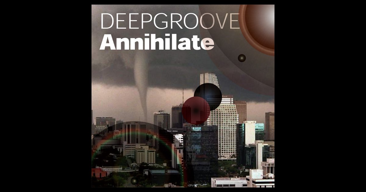 ‎Annihilate - Album di Deepgroove - Apple Music