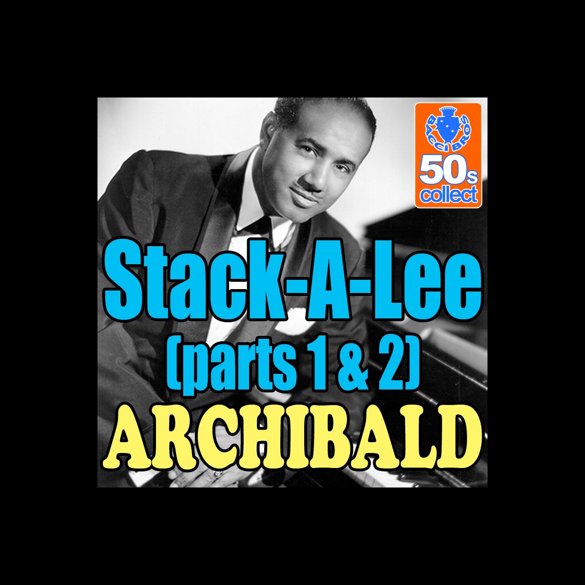 ‎Stack-a-Lee, Pt. 1 & 2 (Remastered) - Single - Album by Archibald ...