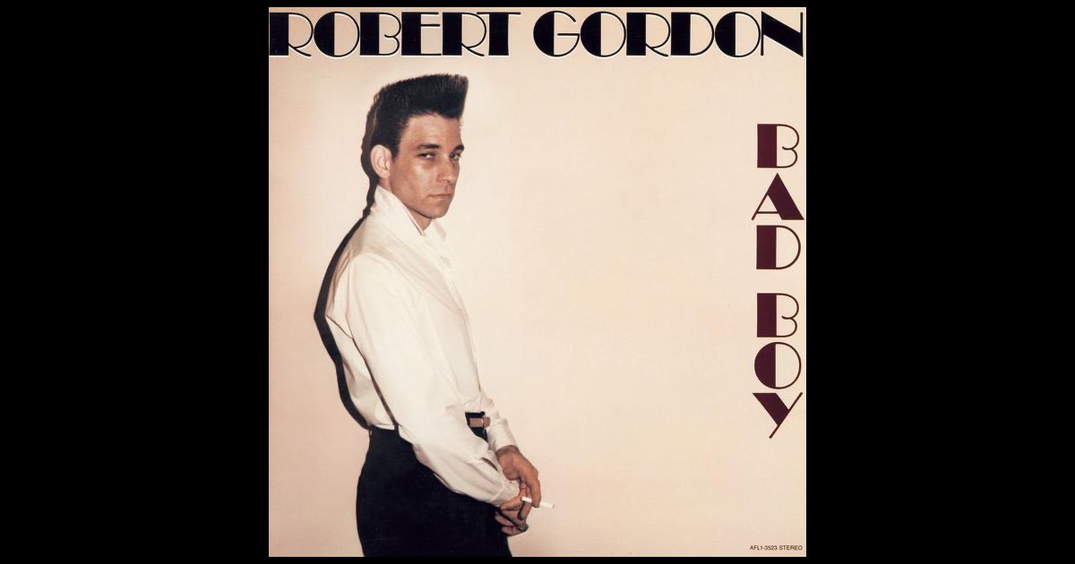 ‎Bad Boy – Album par Robert Gordon – Apple Music
