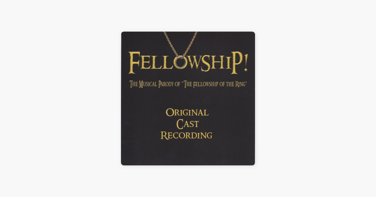 Fellowship!" The Musical Parody of The Fellowship of the Ring - Album ...