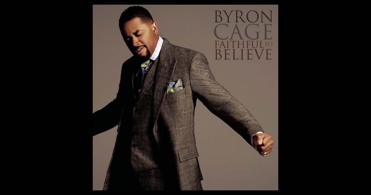 ‎Faithful to Believe - Album by Byron Cage - Apple Music