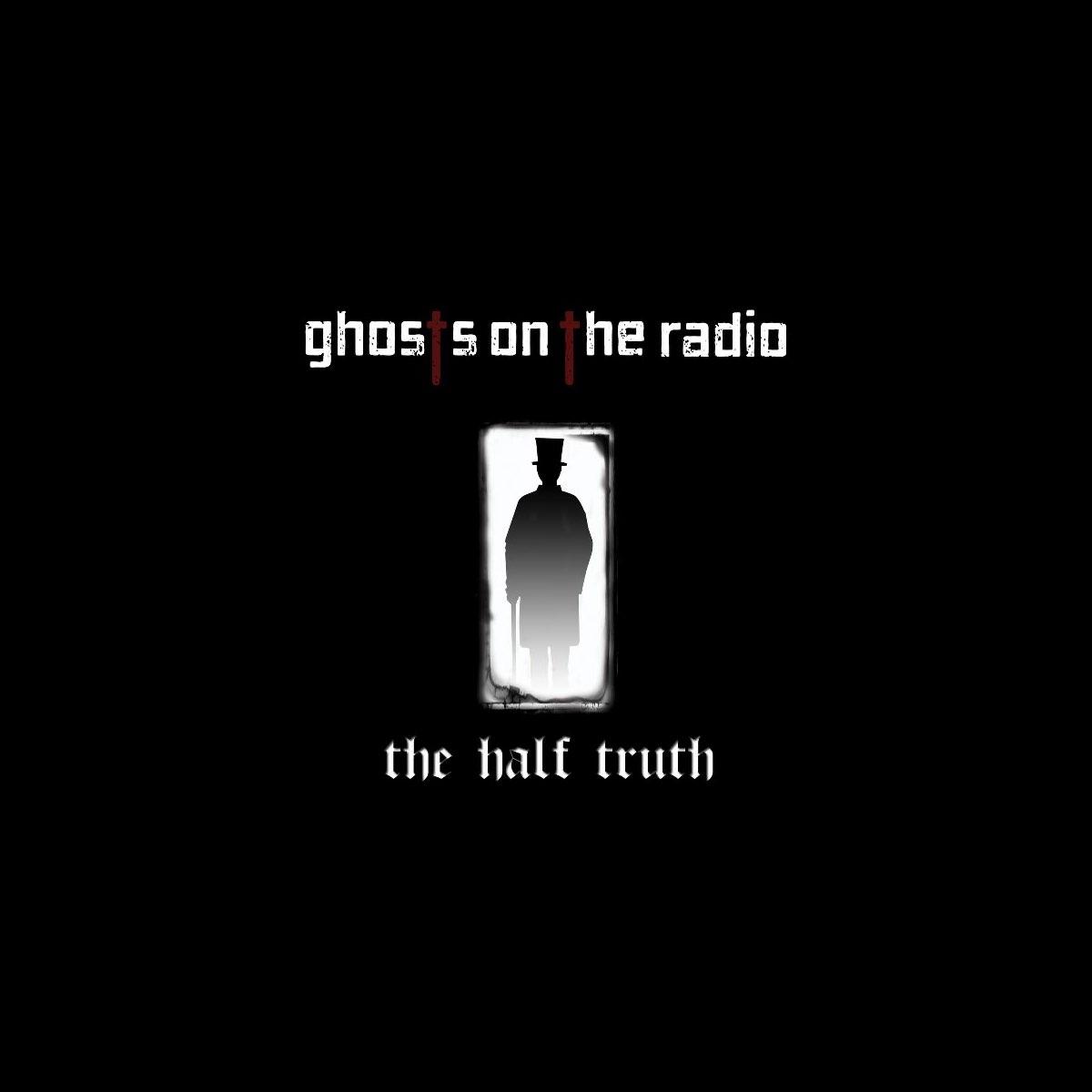 ‎The Half Truth by Ghosts On the Radio on iTunes