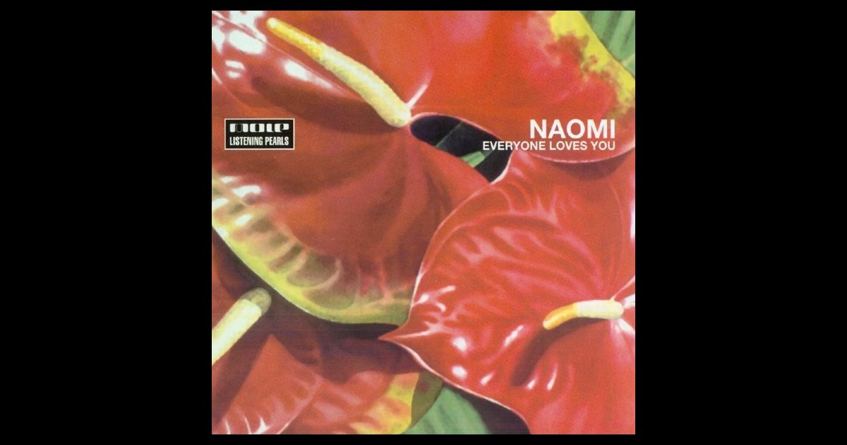 ‎Everyone Loves You - Album by Naomi - Apple Music