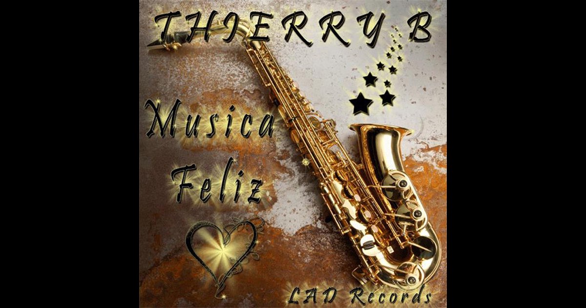 ‎Musica Feliz - Album by Thierry B. - Apple Music
