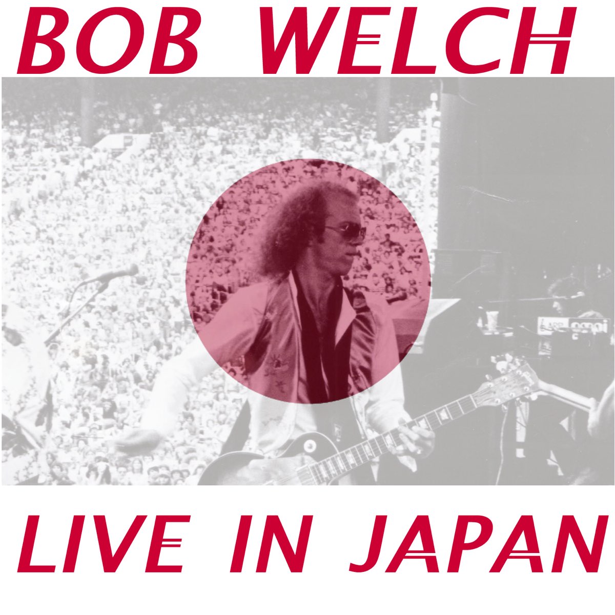 ‎Live In Japan by Bob Welch on Apple Music