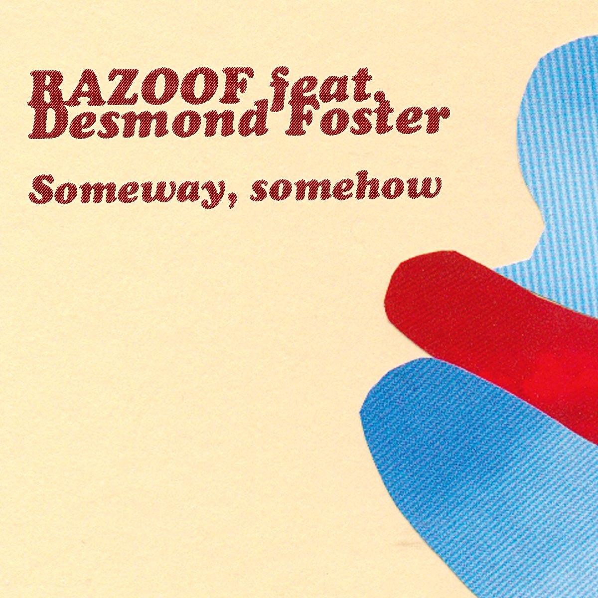 ‎Someway, Somehow (feat. Desmond Foster) - Single - Razoofのアルバム - Apple Music