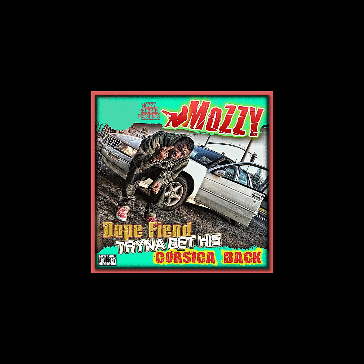 ‎Dope Fiend Tryna Get His Corsica Back - Album by Mozzy - Apple Music