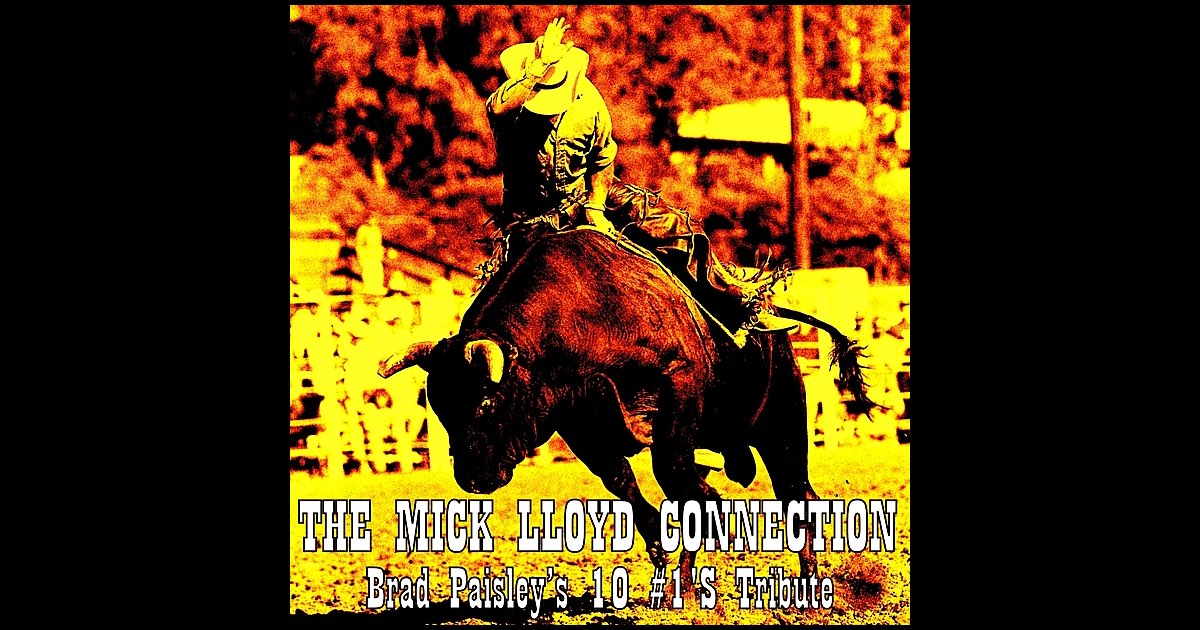 ‎Brad Paisley's 10 No.1's Tribute — álbum de The Mick Lloyd Connection ...