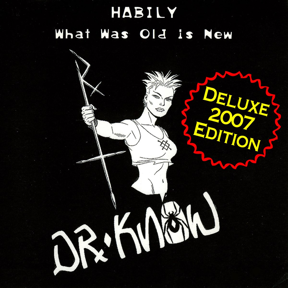 ‎Habily - What Was Old Is New (Deluxe 2007 Edition) - Album by Dr. Know ...