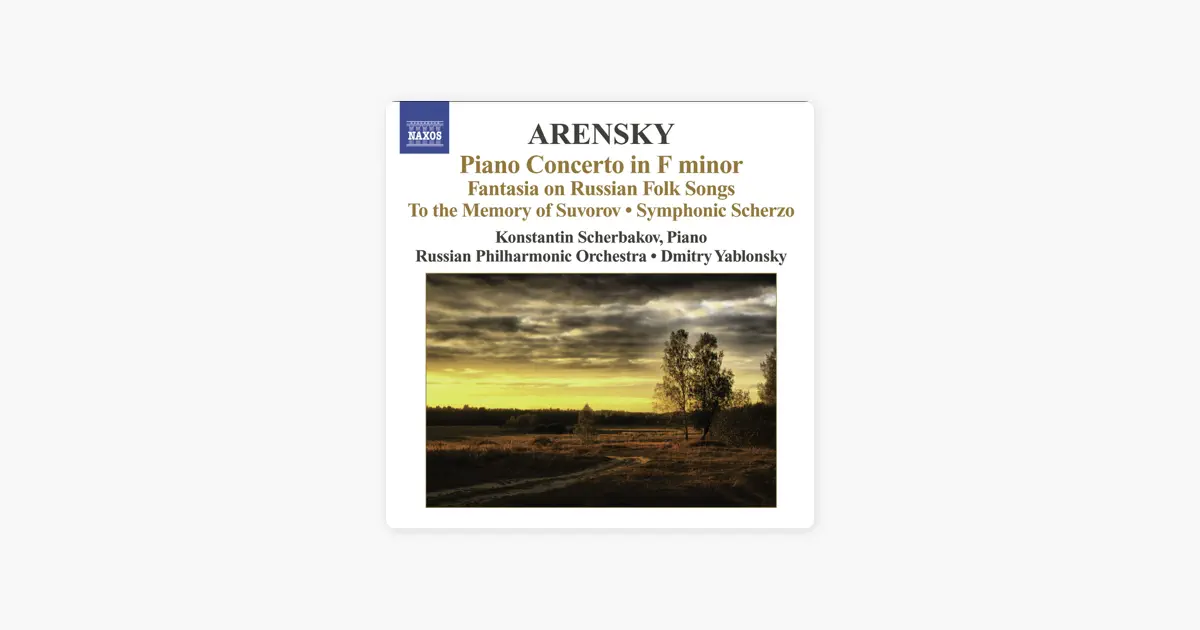 ‎Arensky: Piano Concerto, Ryabinin Fantasia, To the Memory of Suvorov ...