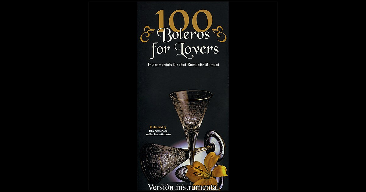 ‎100 Boleros for Lovers - Instrumentals for That Romantic Moment ...