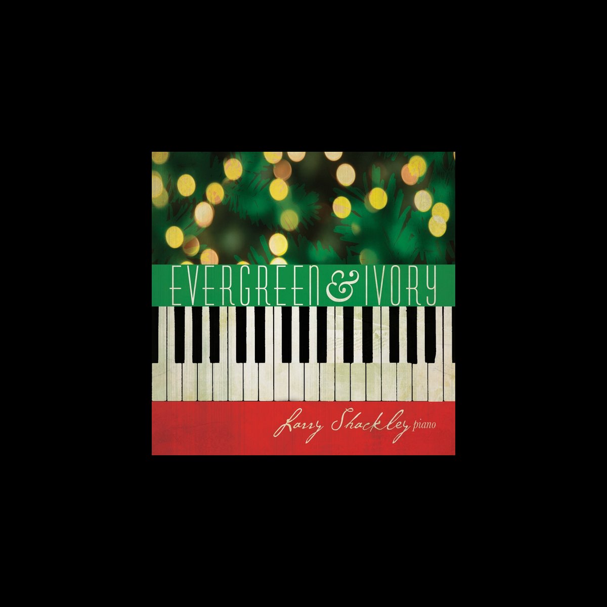 ‎Evergreen and Ivory - Album by Larry Shackley - Apple Music