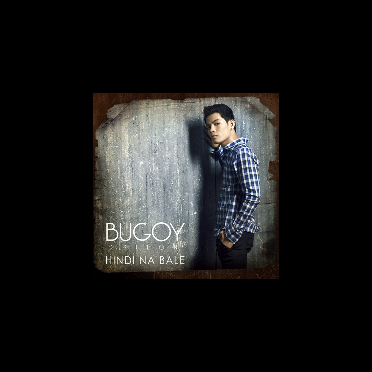 ‎Hindi Na Bale - Album by Bugoy Drilon - Apple Music