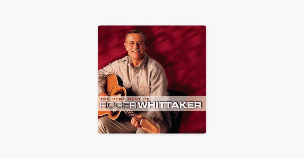 ‎The Very Best of Roger Whittaker - Album by Roger Whittaker - Apple Music