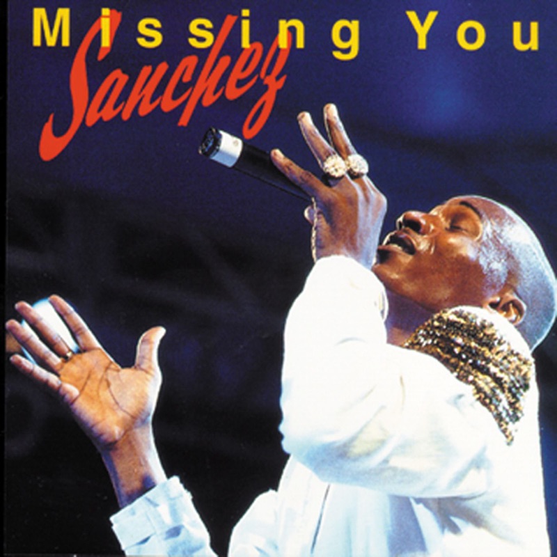 Missing You - Sanchez: Song Lyrics, Music Videos & Concerts