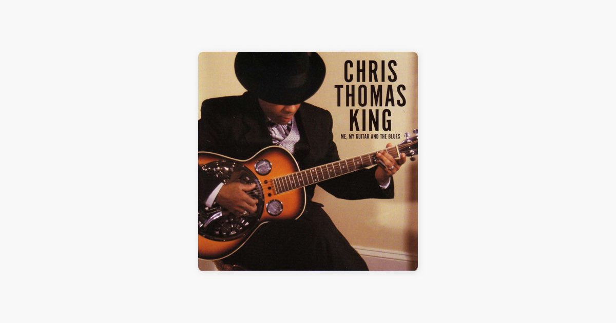 ‎Альбом «Me, My Guitar and the Blues» — Chris Thomas King — Apple Music
