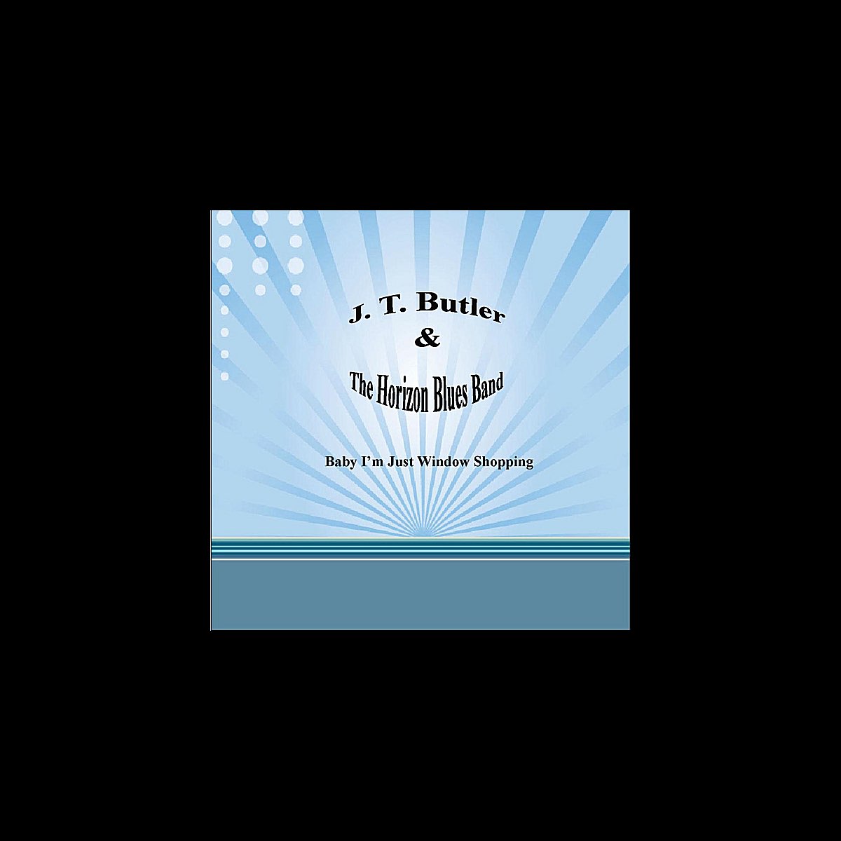 ‎Baby I'm Just Window Shopping - Single - Album by J. T. Butler & The ...