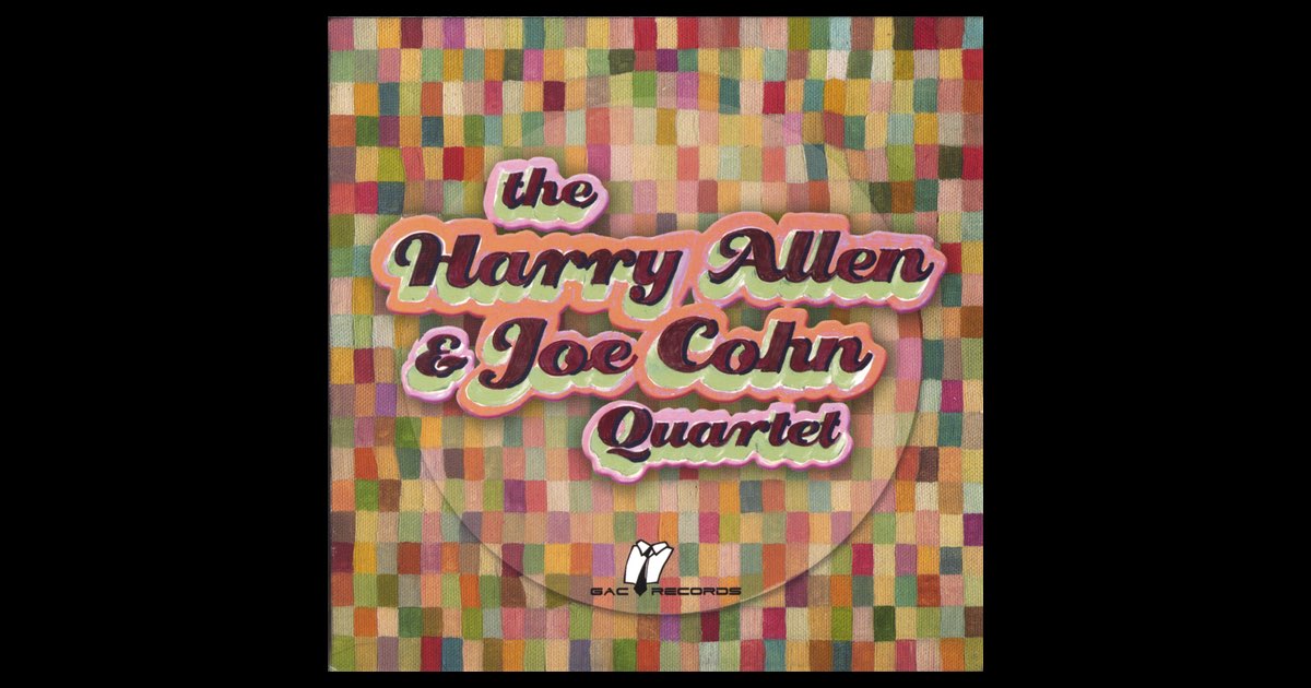 ‎The Harry Allen and Joe Cohn Quartet - Harry Allen / Joe Cohn의 앨범 ...