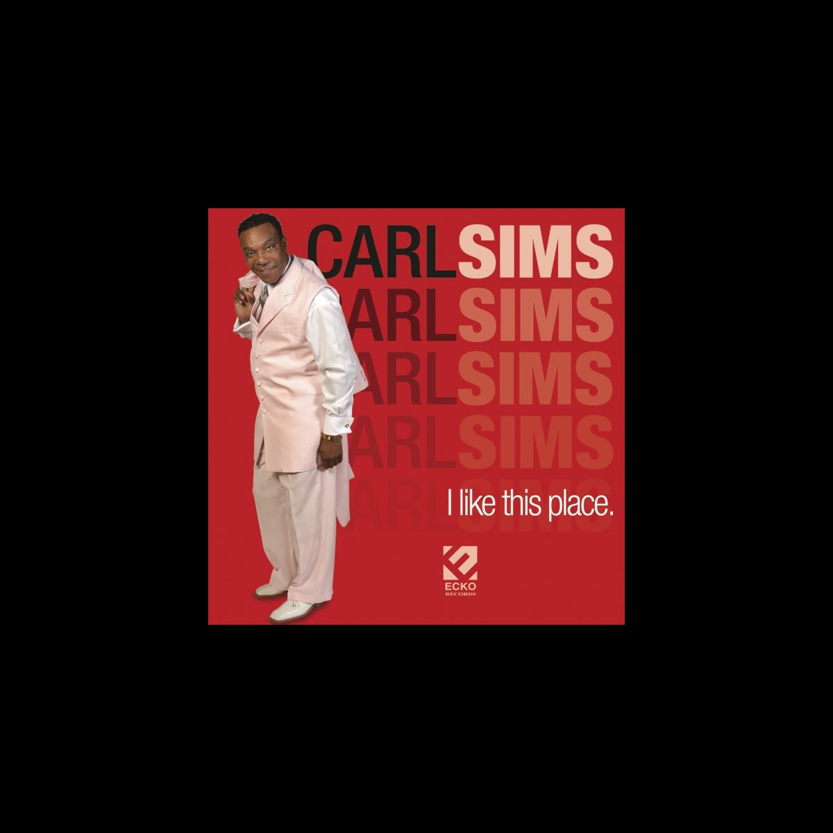 ‎I Like This Place - Single by Carl Sims on Apple Music