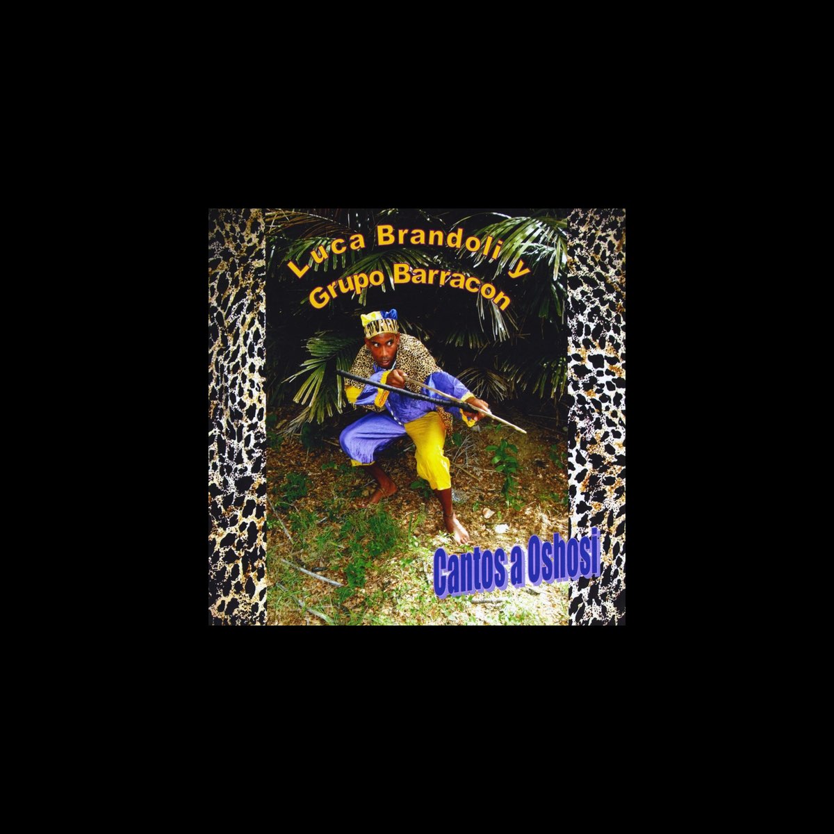 Cantos a Oshosi” álbum de Luca Brandoli y Grupo Barracon en Apple Music