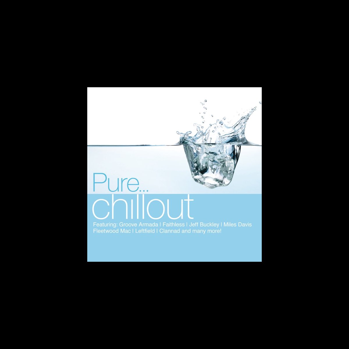 Pure... Chillout》- 群星的专辑 - Apple Music