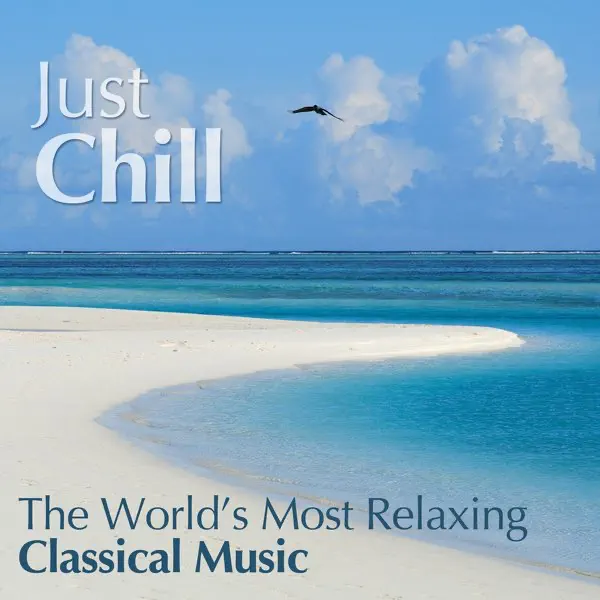 ‎Just Chill - the Worlds Most Relaxing Classical Music by Various ...
