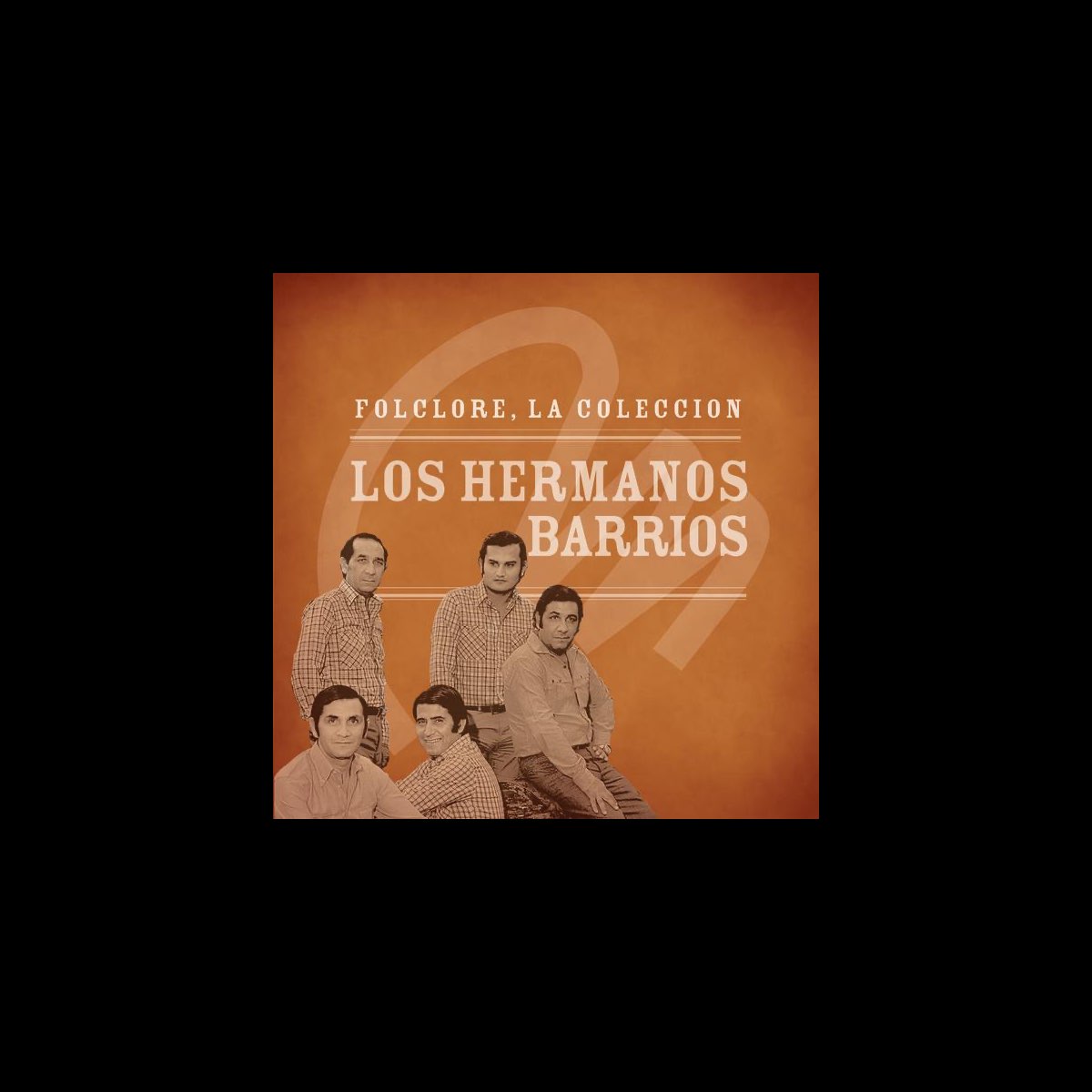 ‎Folclore - la Colección - los Hermanos Barrios - Album by Los Hermanos ...