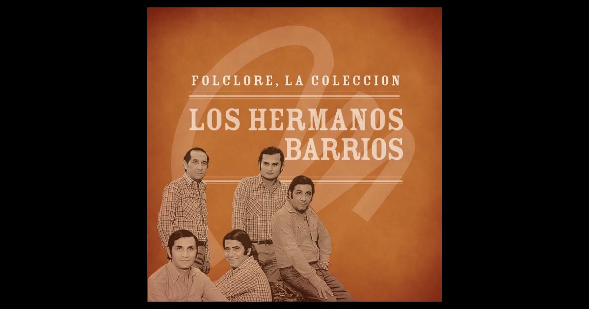 Folclore - la Colección - los Hermanos Barrios” álbum de Los Hermanos ...
