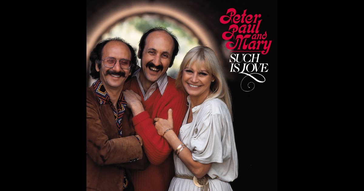 ‎Such Is Love (Live) - Peter, Paul & Maryのアルバム - Apple Music