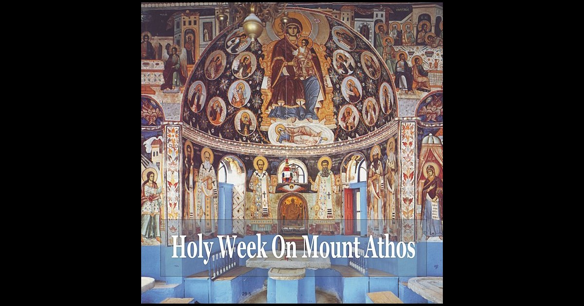 ‎Holy Week On Mount Athos: Greek Byzantine Orthodox Hymns - Album by ...