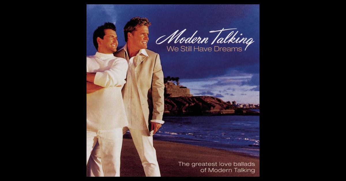 ‎We Still Have Dreams - the Greatest Love Ballads of Modern Talking ...