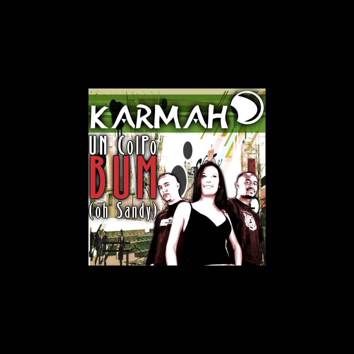 ‎Un Colpo Bum (Oh Sandy) - EP - Karmah의 앨범 - Apple Music