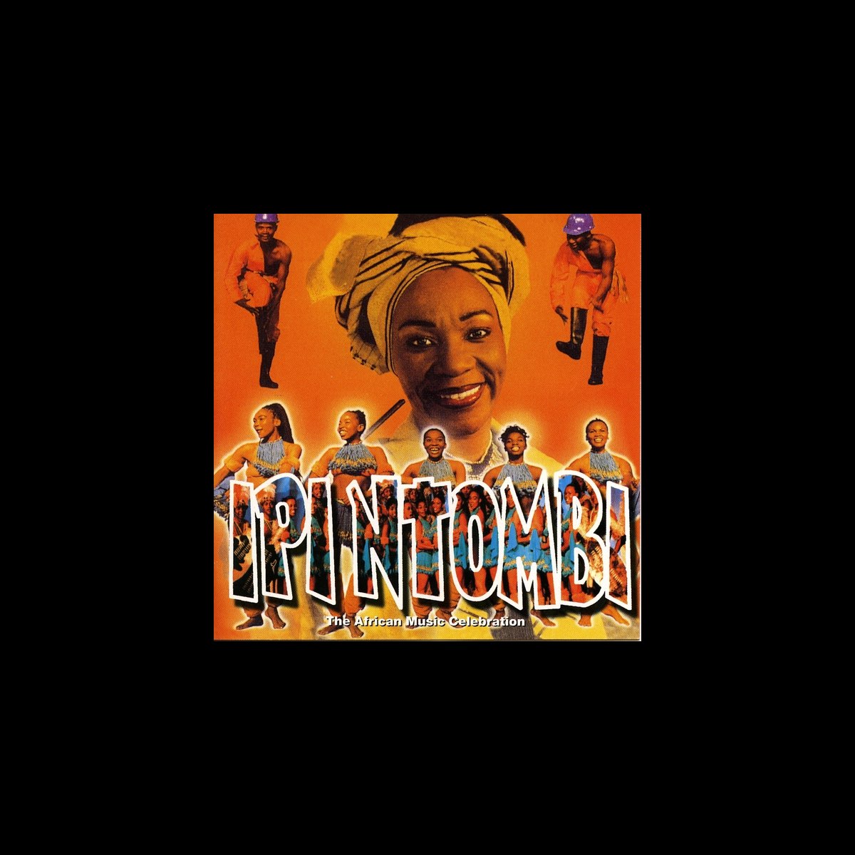 ‎The African Music Celebration by Ipi Ntombi on Apple Music