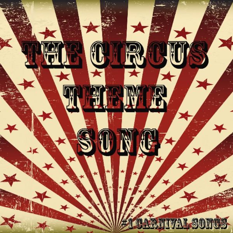 The Circus Theme Song - #1 Carnival Songs: Song Lyrics, Music Videos ...
