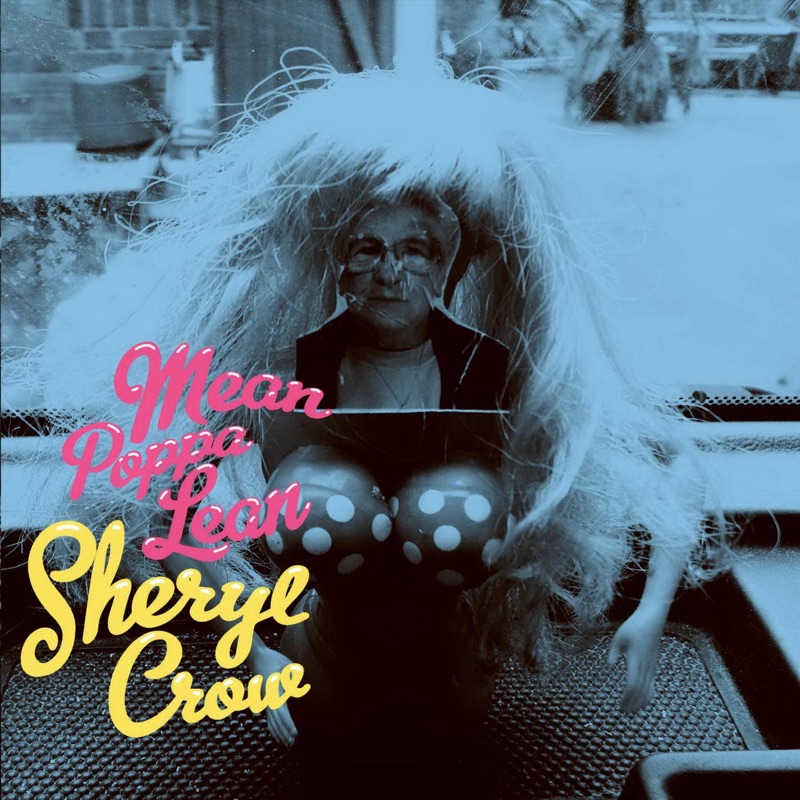 Sheryl Crow - Mean Poppa Lean: Song Lyrics, Music Videos & Concerts