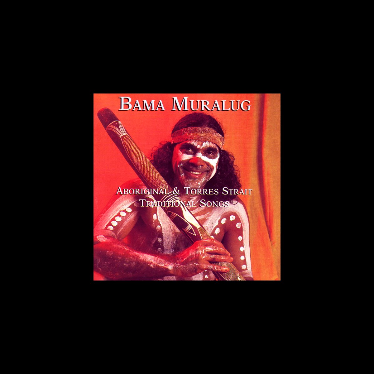 ‎Bama Muralug: Aboriginal And Torres Strait Traditional Songs - Album ...