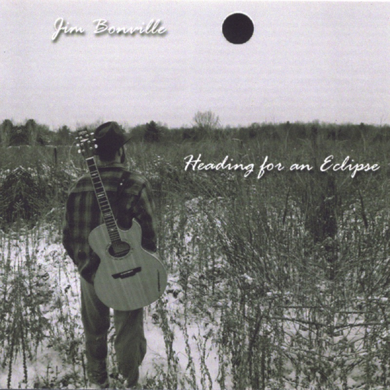 Heading for an Eclipse - Jim Bonville: Song Lyrics, Music Videos & Concerts