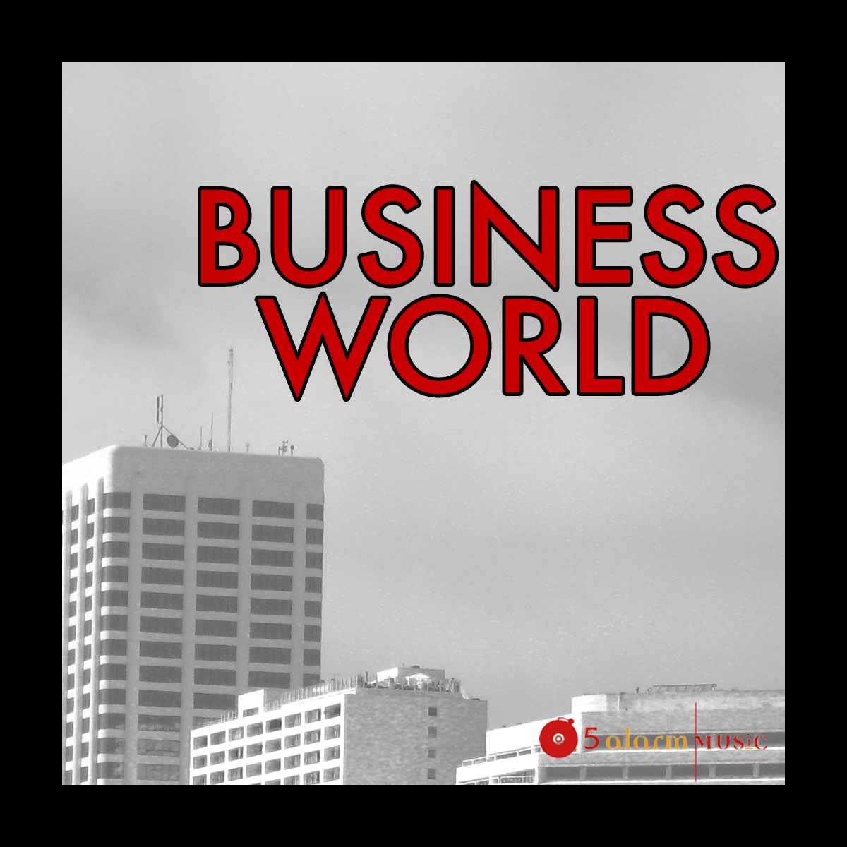 ‎Business World by 5 Alarm Music on Apple Music
