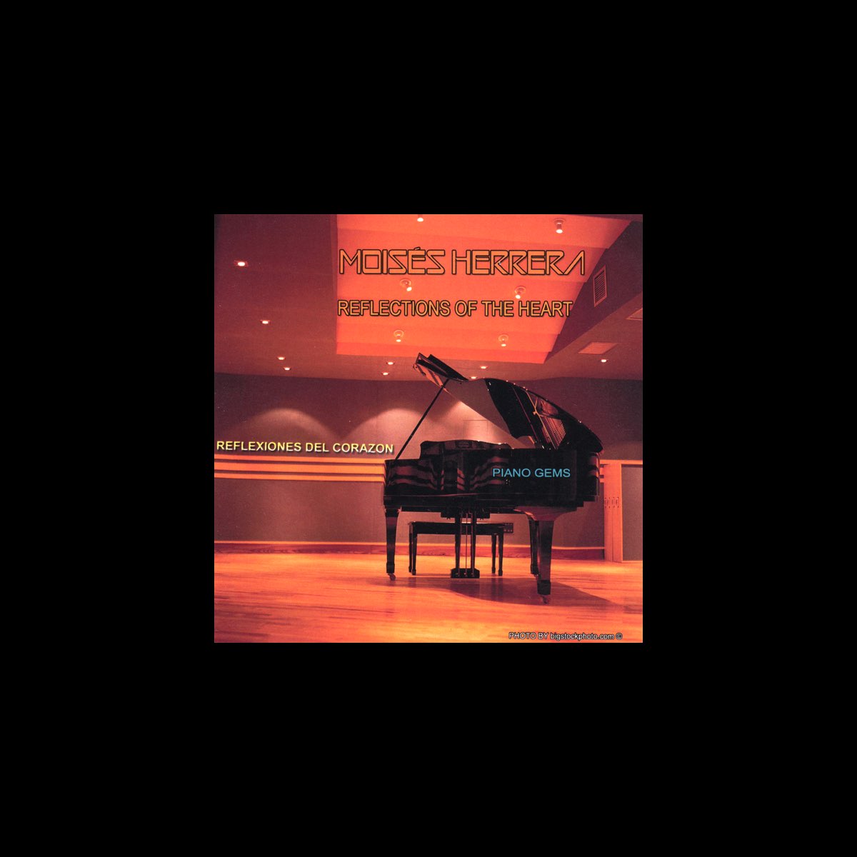 Reflections of the Heart / Piano Gems” álbum de Moises Herrera en Apple ...
