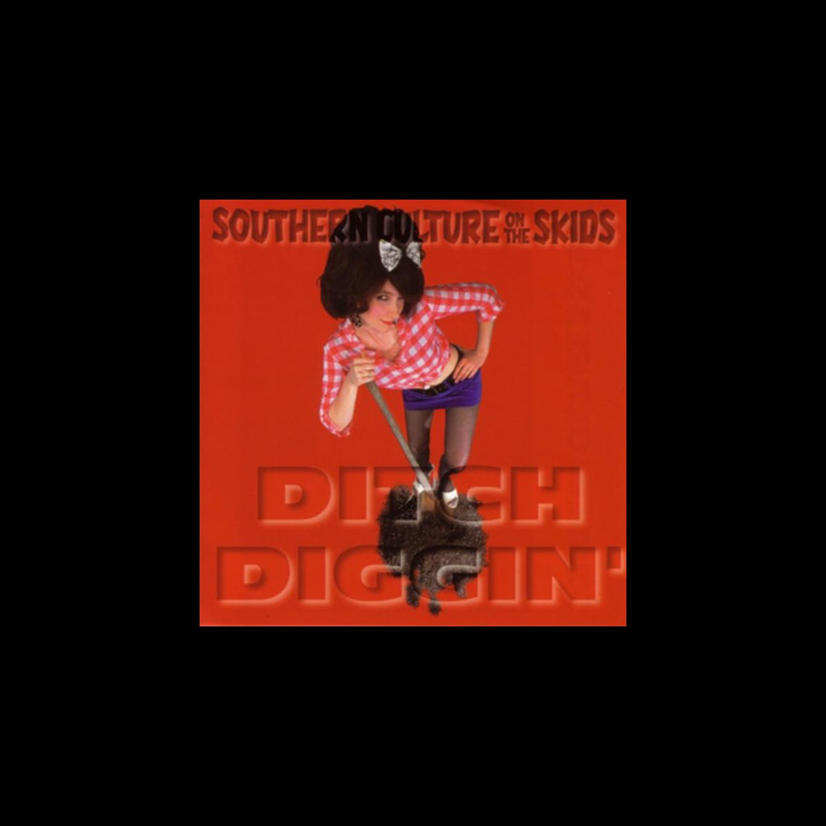 ‎Ditch Diggin' - Album by Southern Culture On the Skids - Apple Music