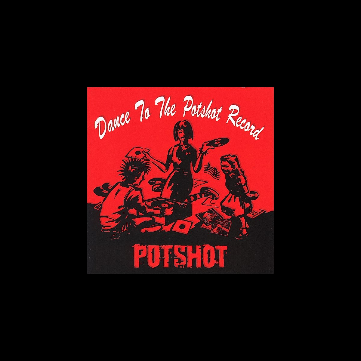 Dance to the POTSHOT record 安売り - 邦楽